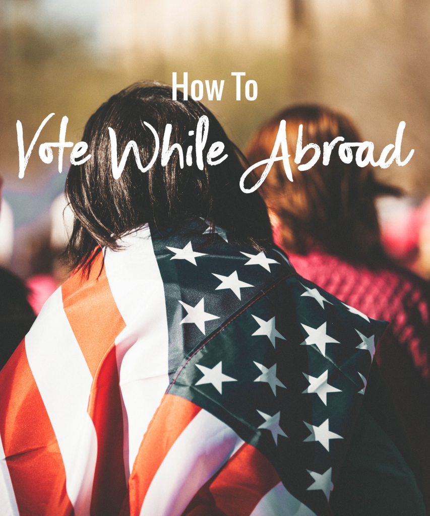 How To Vote While Abroad - Nattie on the Road