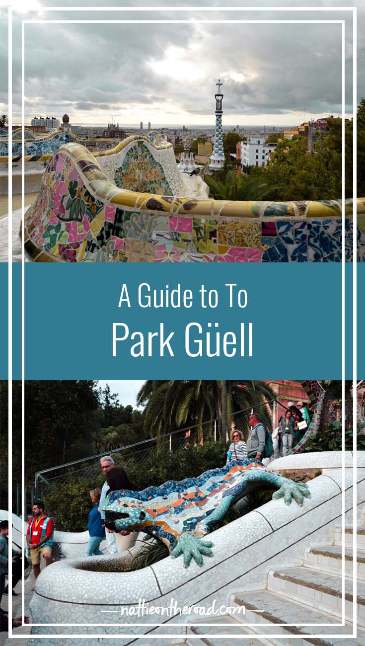A Guide to Park Güell - Nattie on the Road
