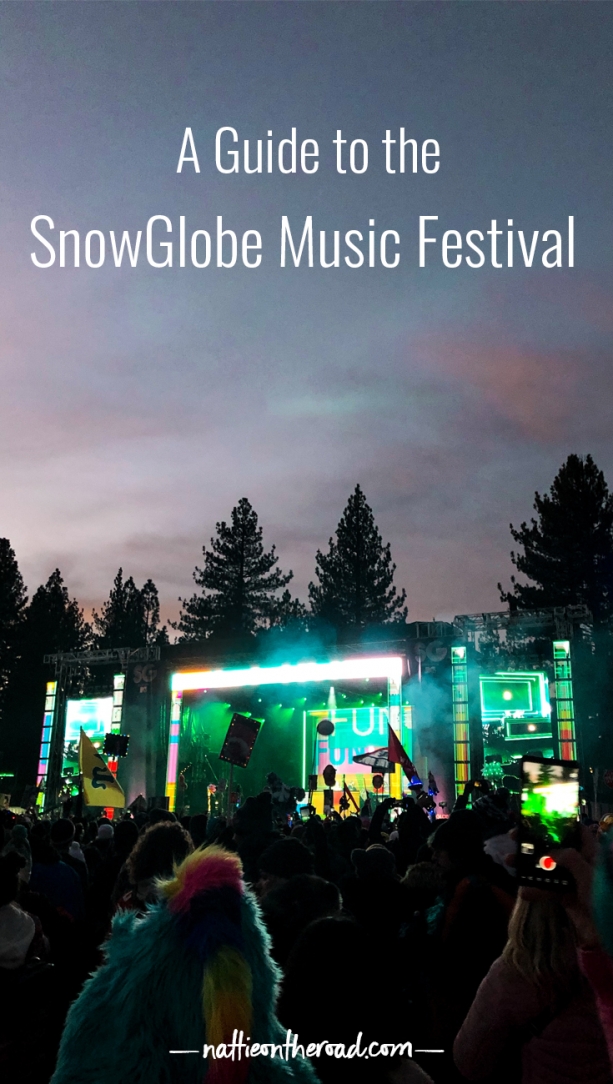 A Guide to the SnowGlobe Music Festival - Nattie on the Road