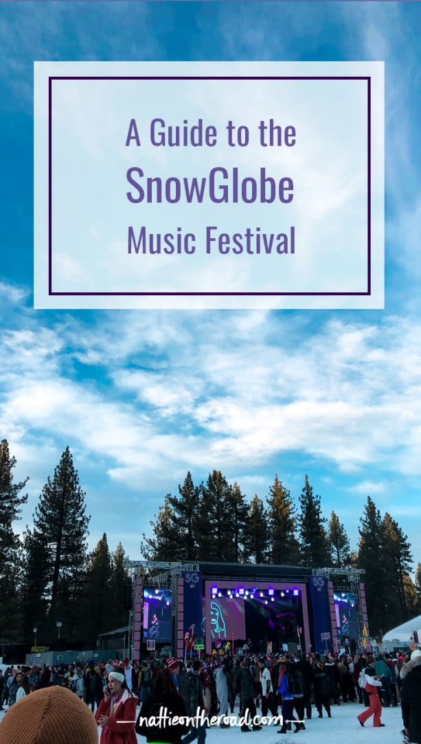 A Guide to the SnowGlobe Music Festival - Nattie on the Road