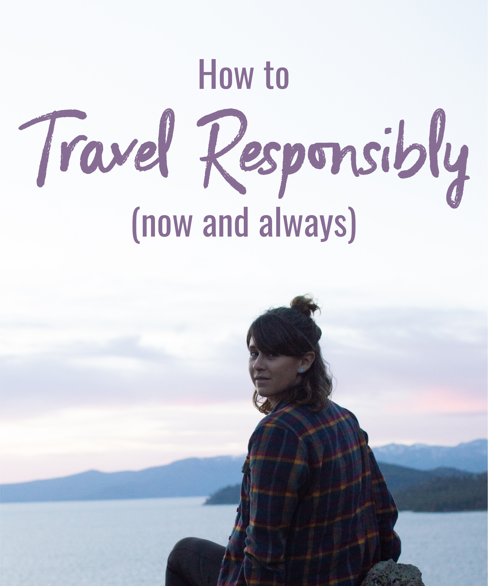 How to Travel Responsibly - Nattie on the Road