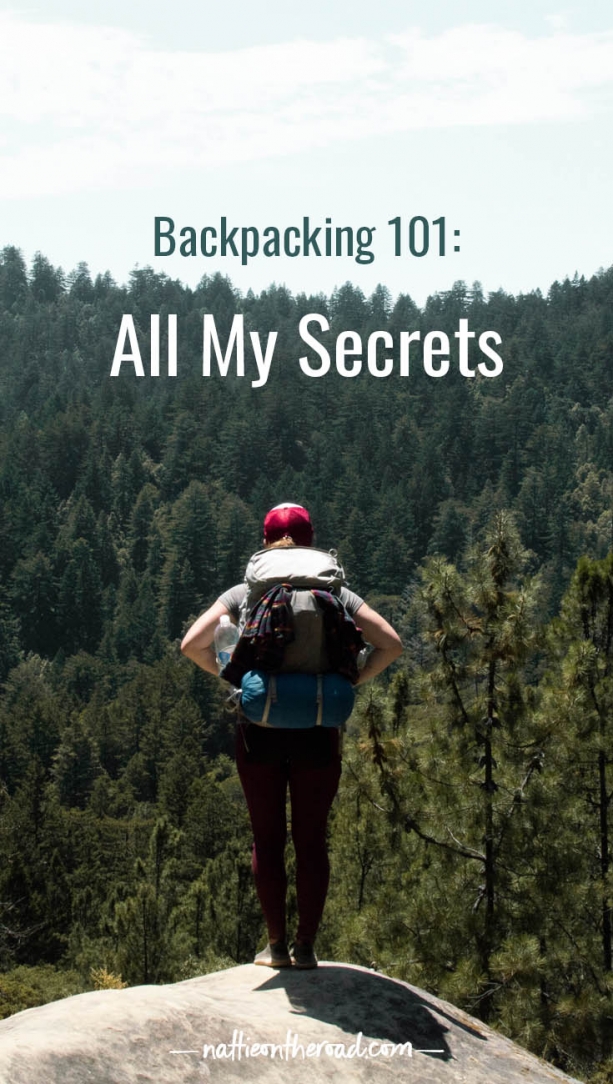 Backpacking 101: All My Secrets - Nattie on the Road