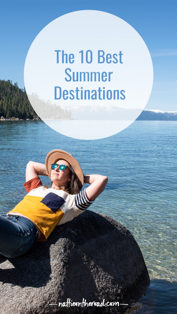 The 10 Best Summer Destinations - Nattie on the Road